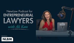 Transform Your Law Practice | NewLaw Podcast with Ali Katz